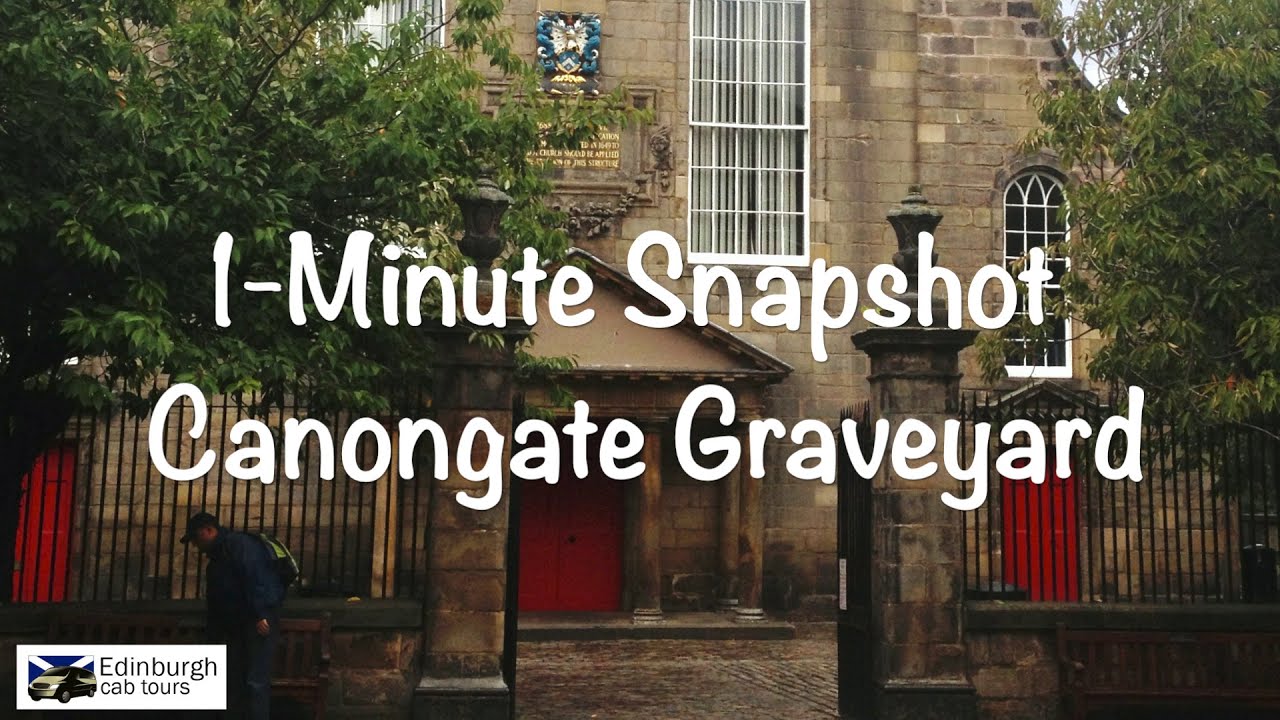 1-Minute Snapshot - Canongate Graveyard - YouTube