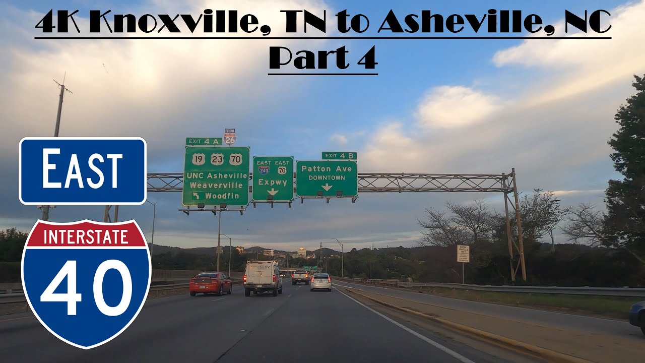 4K I-40 Interstate 40 East Knoxville, TN to Asheville, NC Part-4 - YouTube