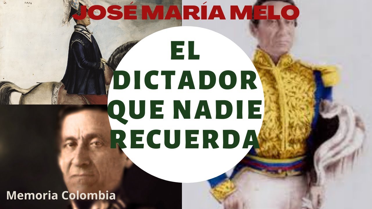 José María Melo: El dictador de quien nadie se acuerda - YouTube