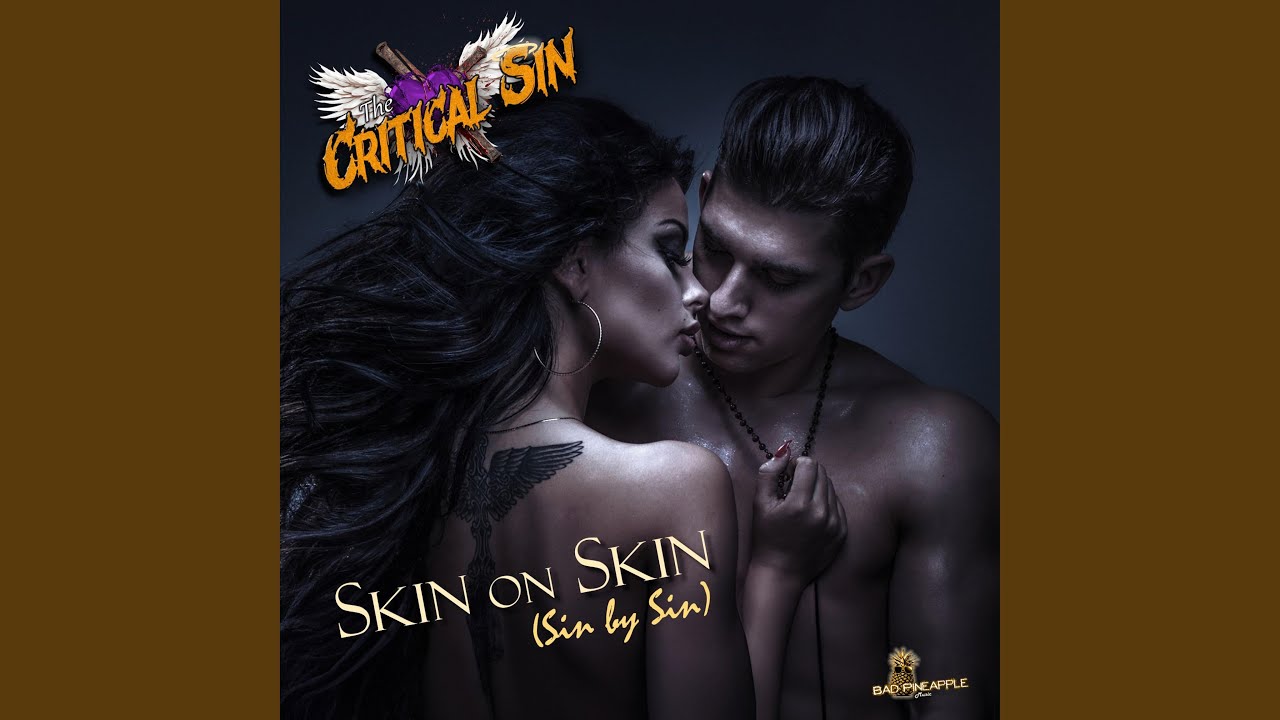Skin On Skin (Sin By Sin) - YouTube