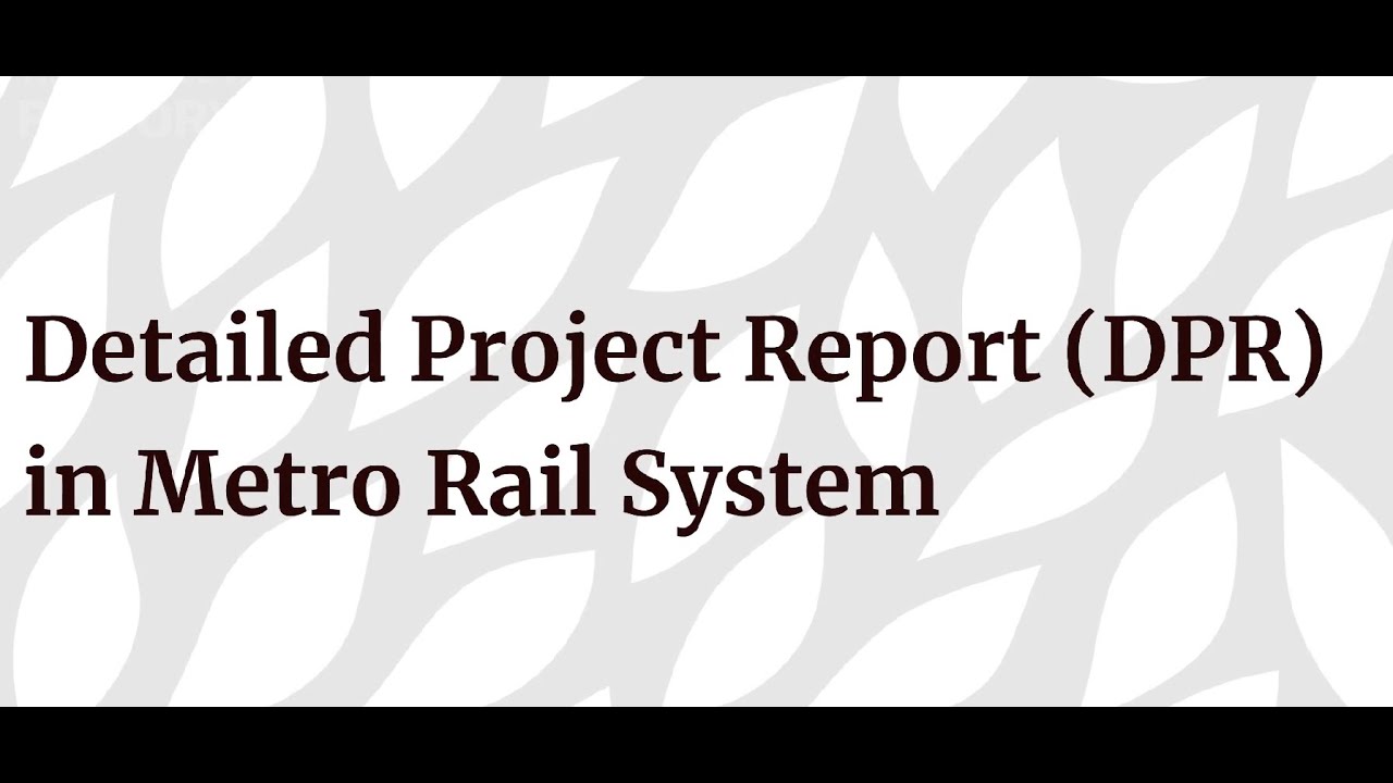 Detailed Project Report (DPR) in Metro Rail System - YouTube