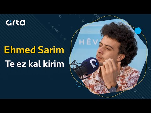 Ehmed Sarim - Te ez kal kirim | أحمد صارم