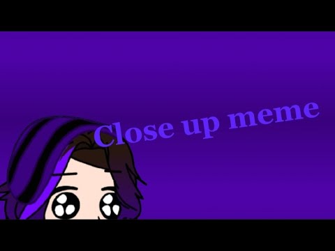 Close up meme (lazy) - YouTube