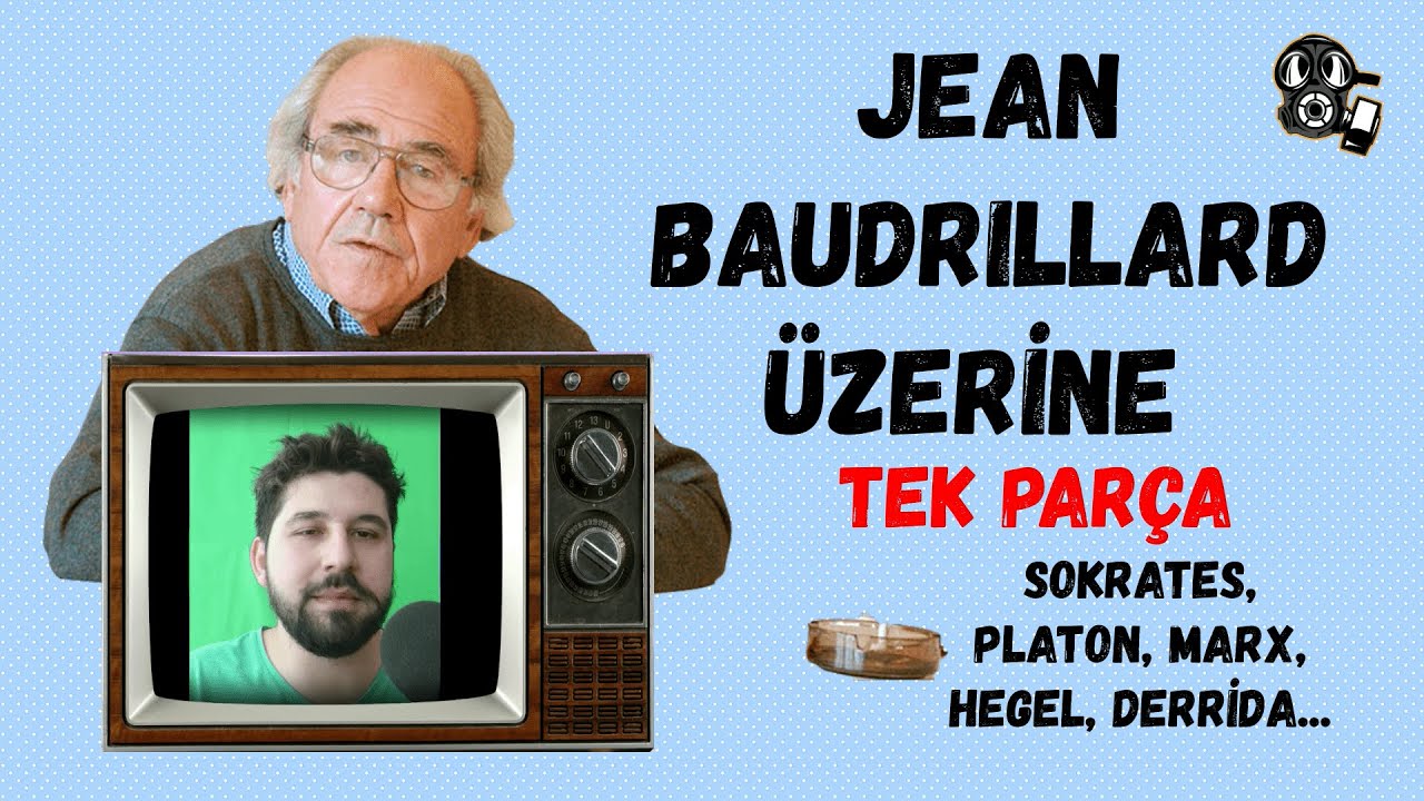 Jean Baudrillard'ın Felsefesi - Tek Parça (Feat. Sokrates, Platon, Marx ...