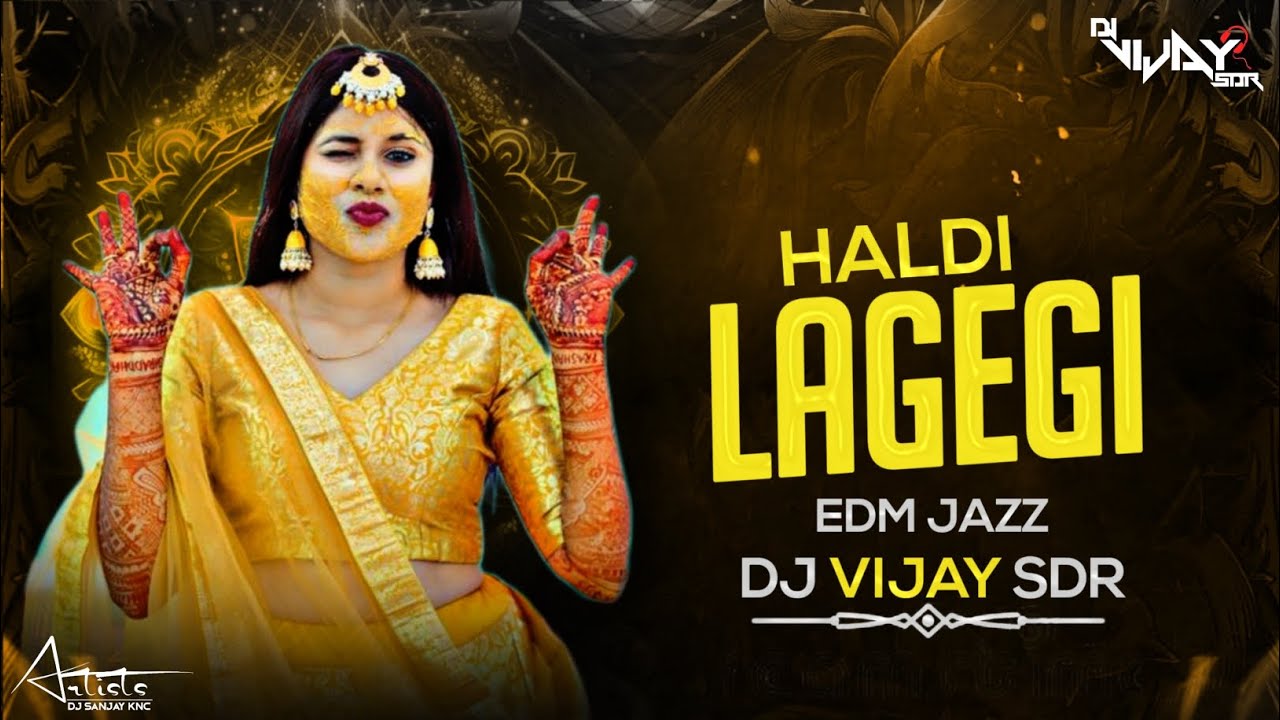 Haldi Lagegi | Edm Jazz Mix | Wedding Remix 2024 | DJ VIJAY SDR - YouTube