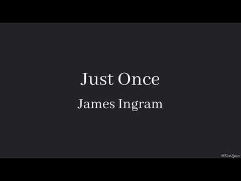 Just Once - James Ingram (Lyrics) - YouTube