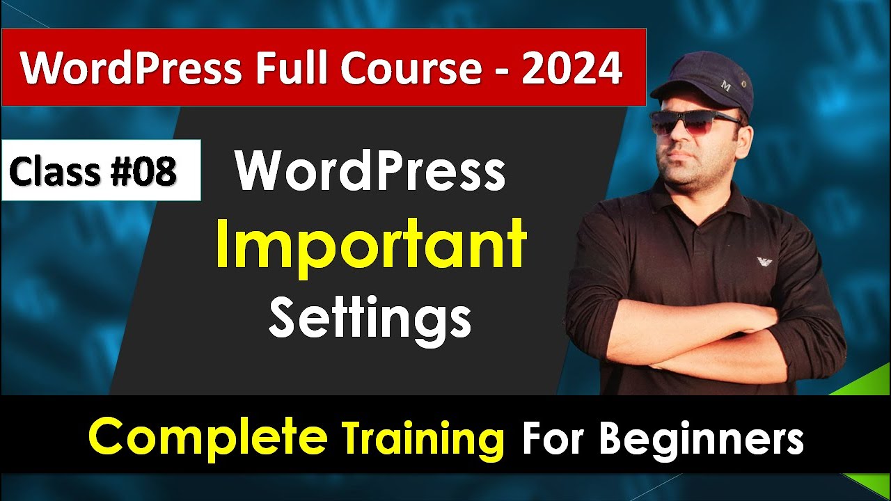 Class #08 WordPress Tutorial For Beginners Step by Step | Most Important WordPress Settings 2024 ...