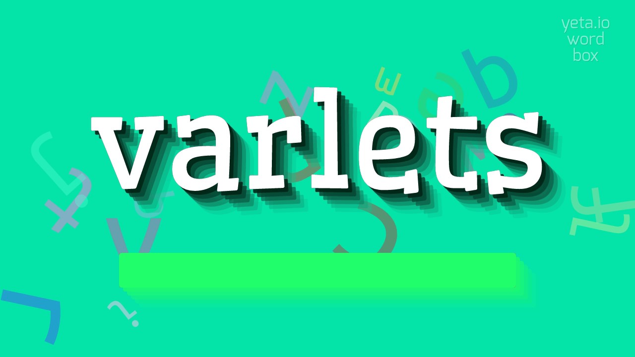 VARLETS - HOW TO SAY VARLETS? - YouTube