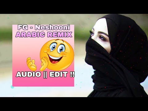 FG - Neshooni ARABIC REMIX.  Audio - edit !!!