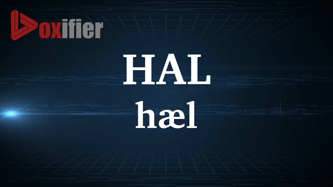 English Pronunciation of Hal - Voxifier.com - YouTube