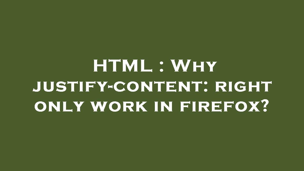 HTML : Why justify-content: right only work in firefox? - YouTube