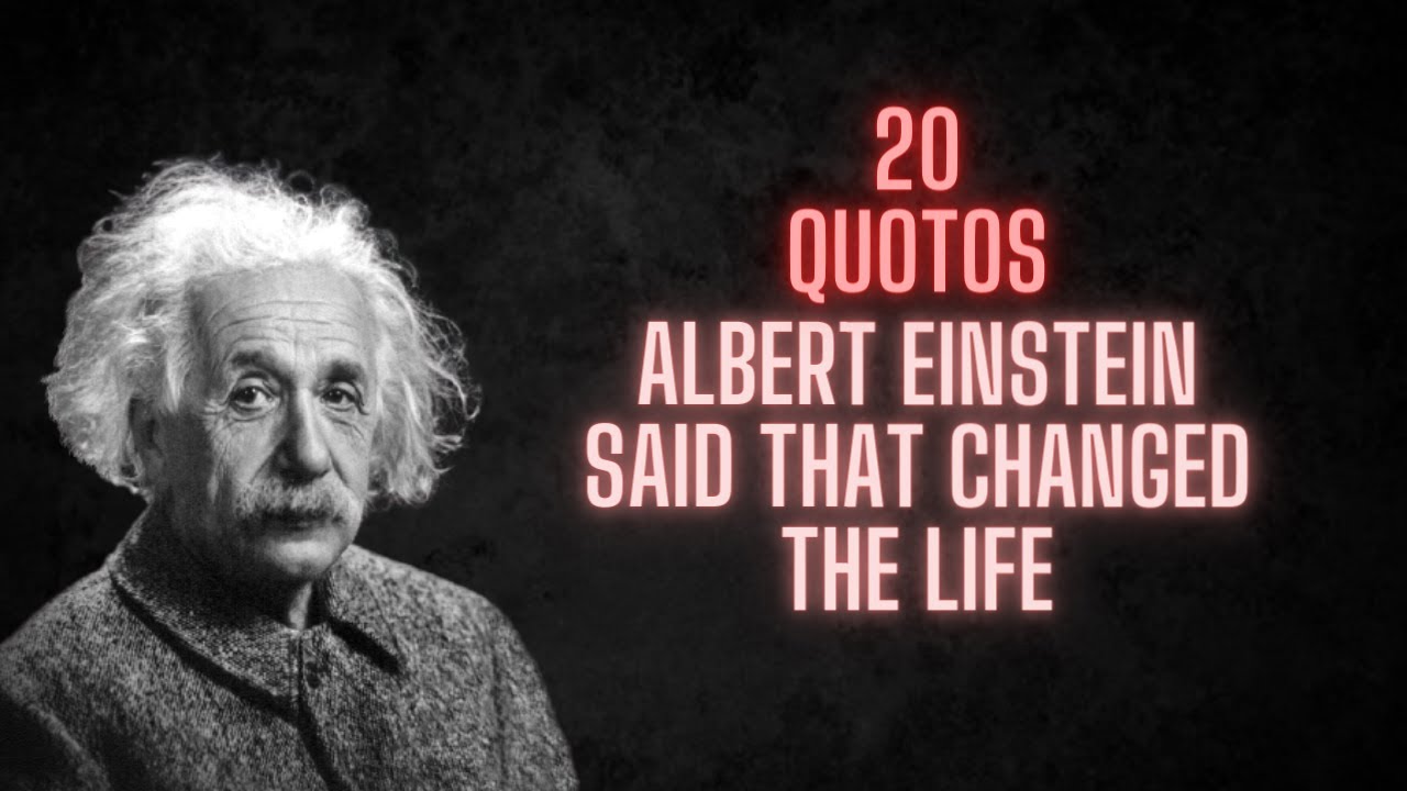 20 quotes Albert Einstein said that changed the life - YouTube