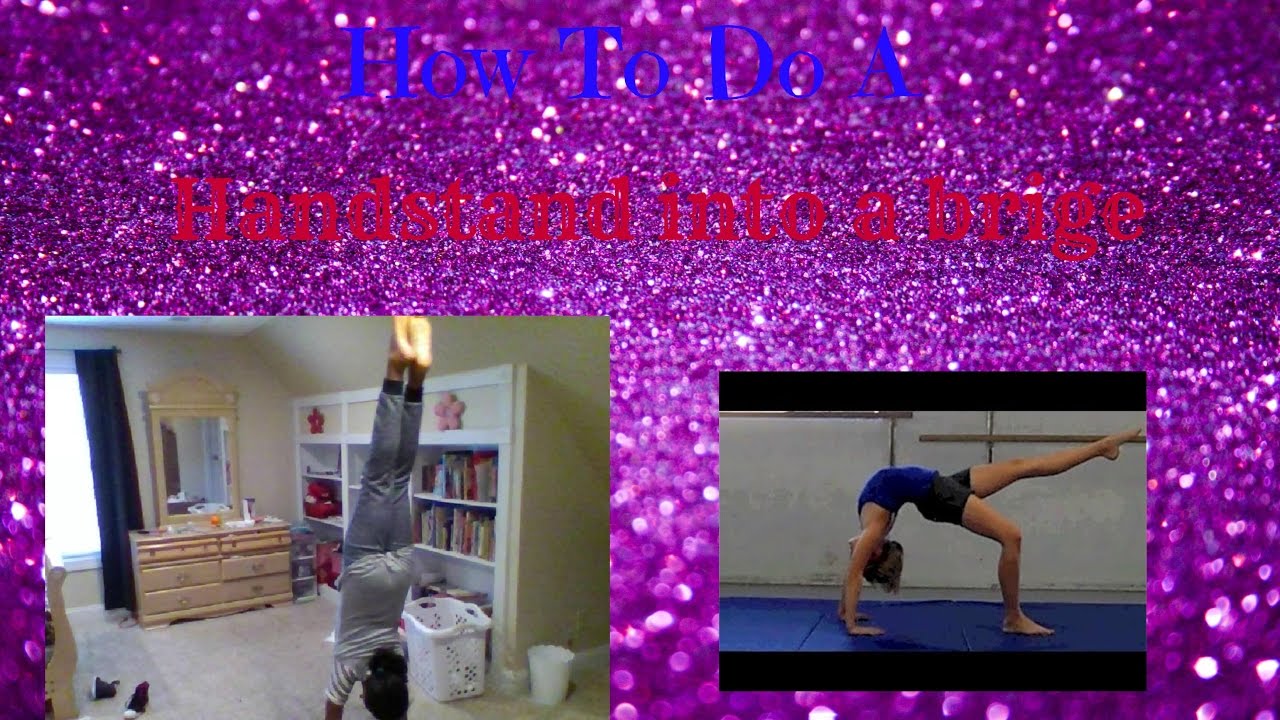 How To Do A Handstand Into A Bridge - YouTube