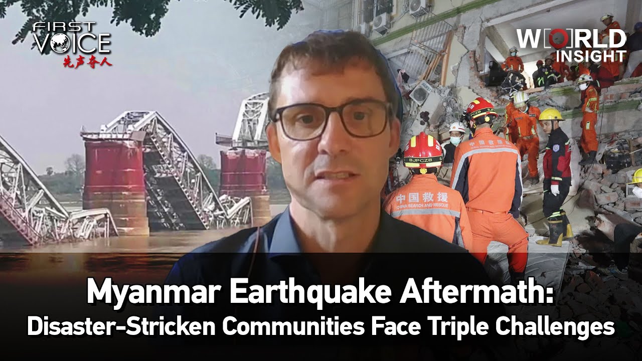 Myanmar Earthquake Aftermath: Disaster-Stricken Communities Face Triple ...