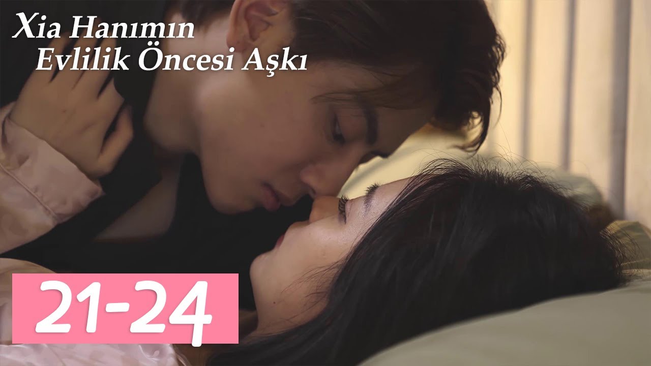 Xia Hanımın Evlililk Öncesi Aşkı | 21.-24. Bölüm | Love Starts From Marriage | Jiao Keran, Han ...