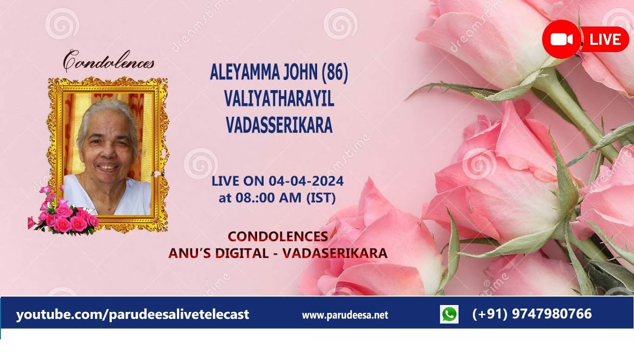 ANU'S DIGITAL Live-- Funeral of Aleyamma John, Valiyatharayil ...