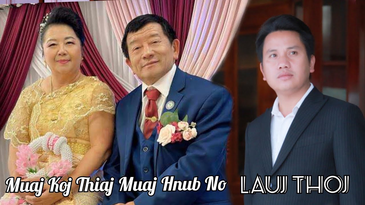 Lauj Thoj_Muaj Koj Thiaj Muaj Hnub No - YouTube