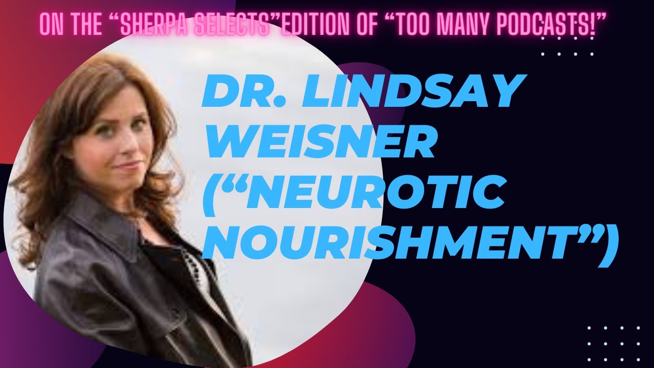 Sherpa Selects:Come On, Get Happy! Dr. Lindsay Weisner of "Neurotic ...