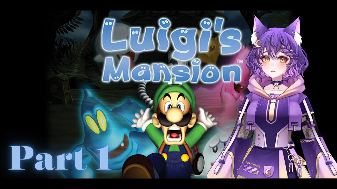 【Luigi's Mansion】 I Ain't Afraid of No Ghosts | Part 1 - YouTube