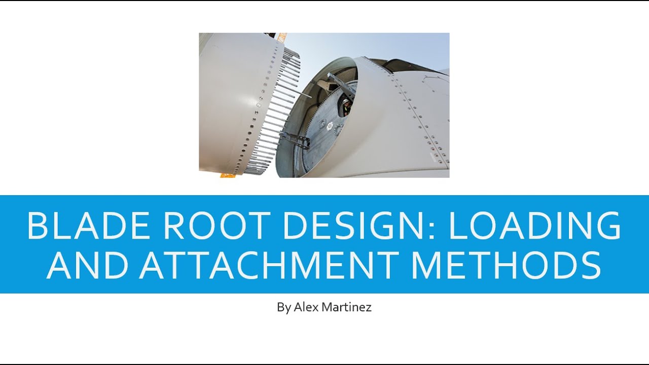 ME 488 Blade Root Design and Attachment by Alex Martinez - YouTube