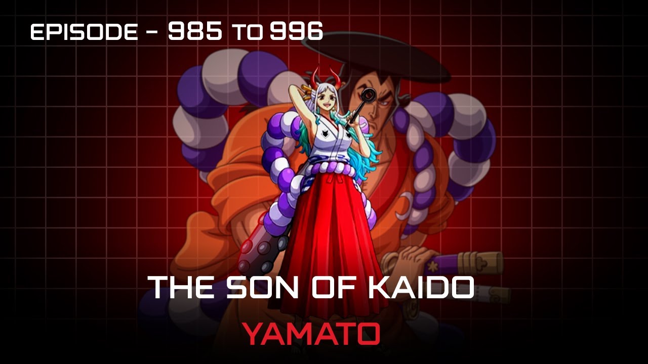 One Piece Recap | Episode 985 to 996 - Kaido's Son Yamato - YouTube