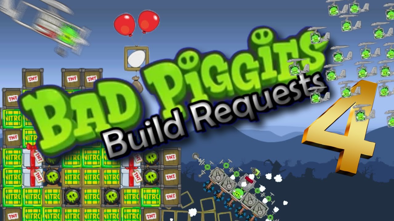 Bad Piggies Build Requests #4 - YouTube
