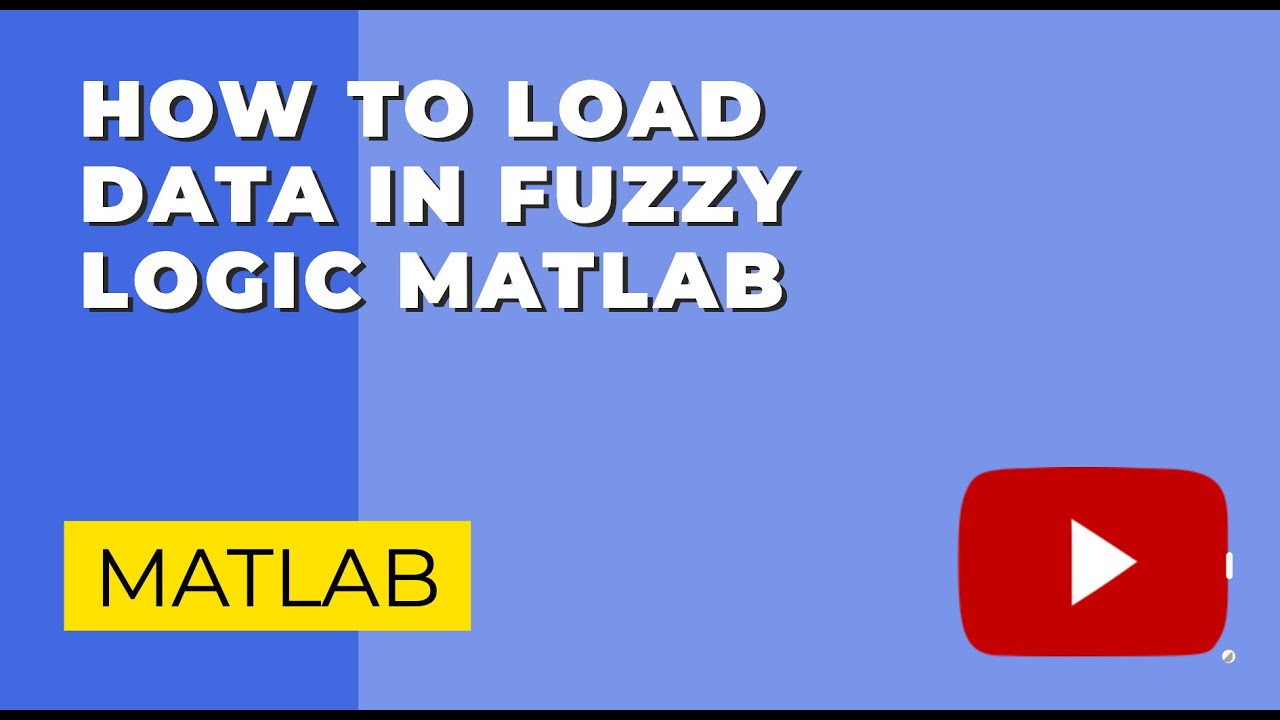 HOW TO LOAD DATA IN FUZZY LOGIC MATLAB YouTube HOW TO LOAD DATA IN FUZZY LOGIC MATLAB YouTube