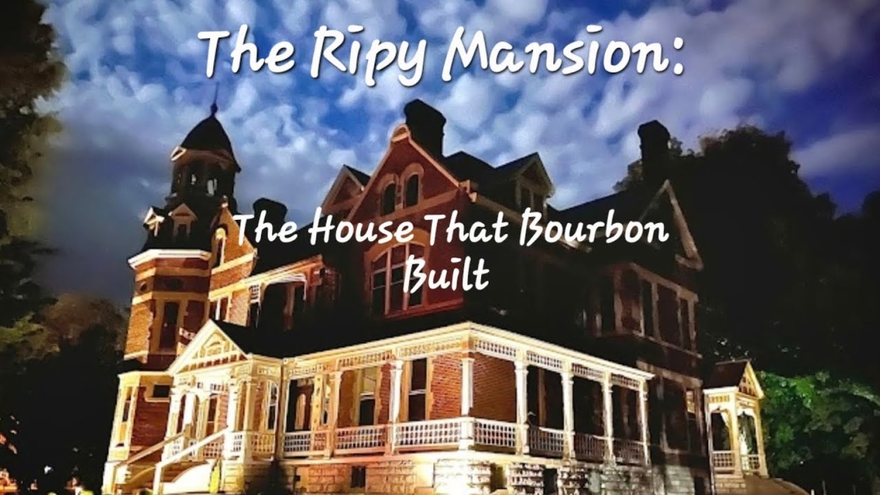 The Ripy Mansion: The House That Bourbon Built #historical #haunted # ...