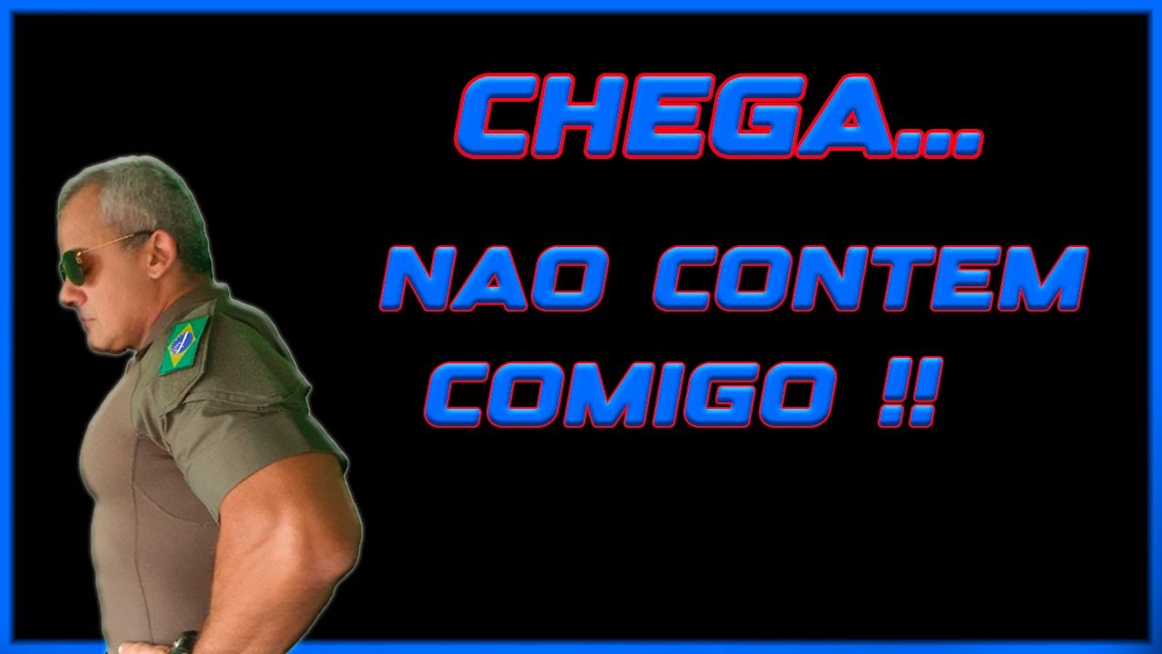 CHEGA !! NAO contem mais comigo !! - YouTube