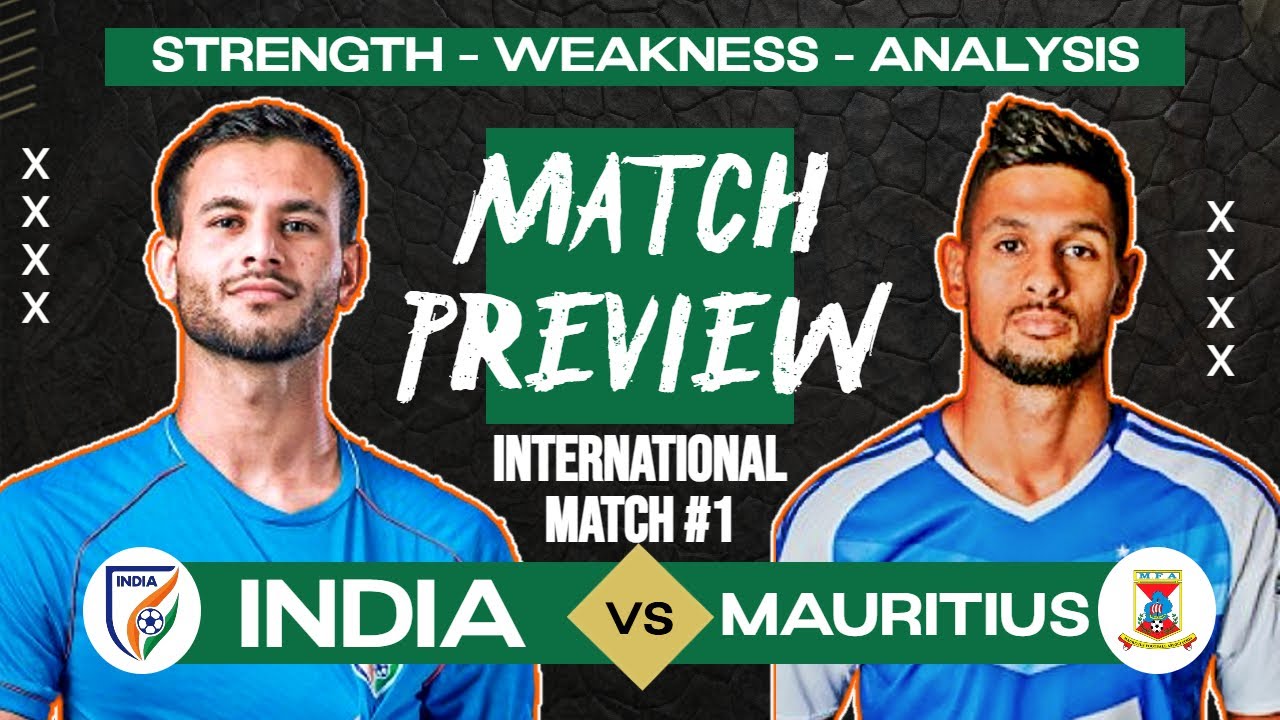 India vs Mauritius Match Preview💥Sahal-Liston জুটি মাঝমাঠে🤔Chhangte ওপর ...