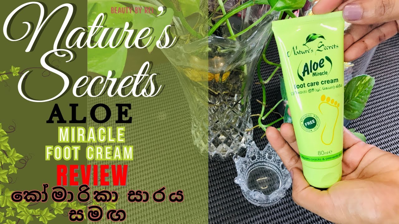 Nature's Secrets Aloe Miracle Foot Cream Sinhala REVIEW - YouTube