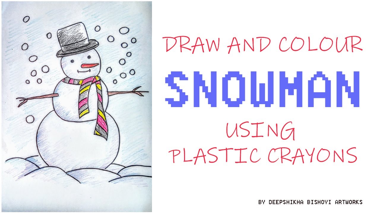 How to draw and colour a SNOWMAN using plastic crayons for kids and ...