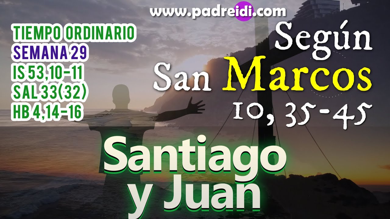 Octubre 20, Evangelio según san Marcos 10, 35-45, El Hijo del hombre ha ...