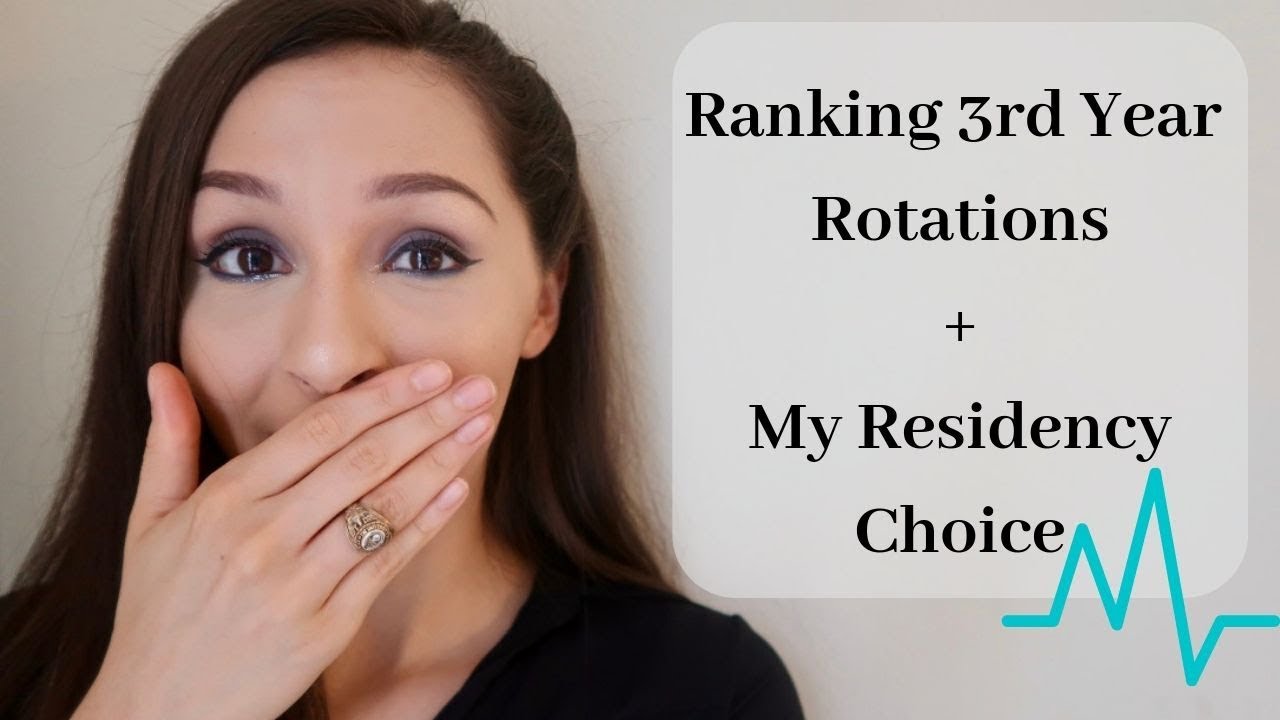 RANKING MY 3RD YEAR ROTATIONS MY RESIDENCY CHOICE YouTube RANKING MY 3RD YEAR ROTATIONS MY RESIDENCY CHOICE YouTube
