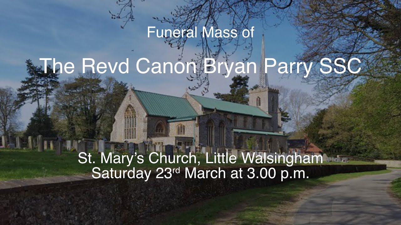 The Funeral Mass of Revd Canon Bryan Parry SSC, Walsingham - YouTube