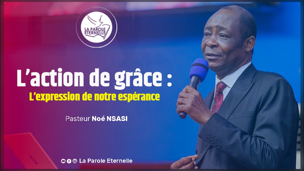 ACTION DE GRACE L'EXPRESSION DE NOTRE ESPERANCE PAST NOE NSASI 28 ...