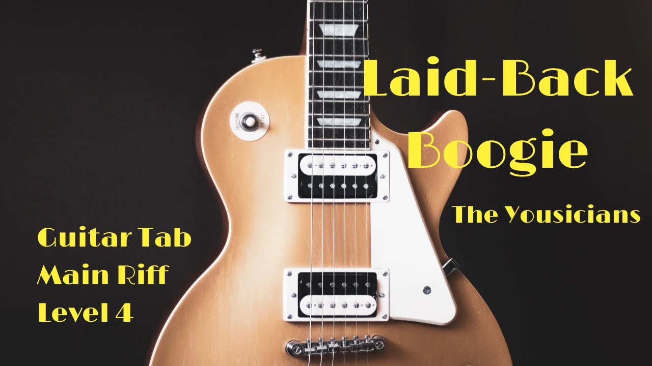 Laid-Back Boogie - The Yousicians - Guitar Tab Main Riff - Level 4 ...