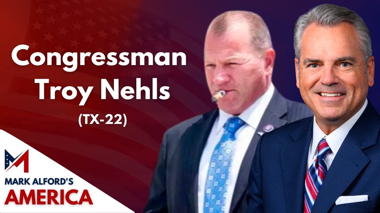 E7: Congressman Troy Nehls (TX-22) - YouTube