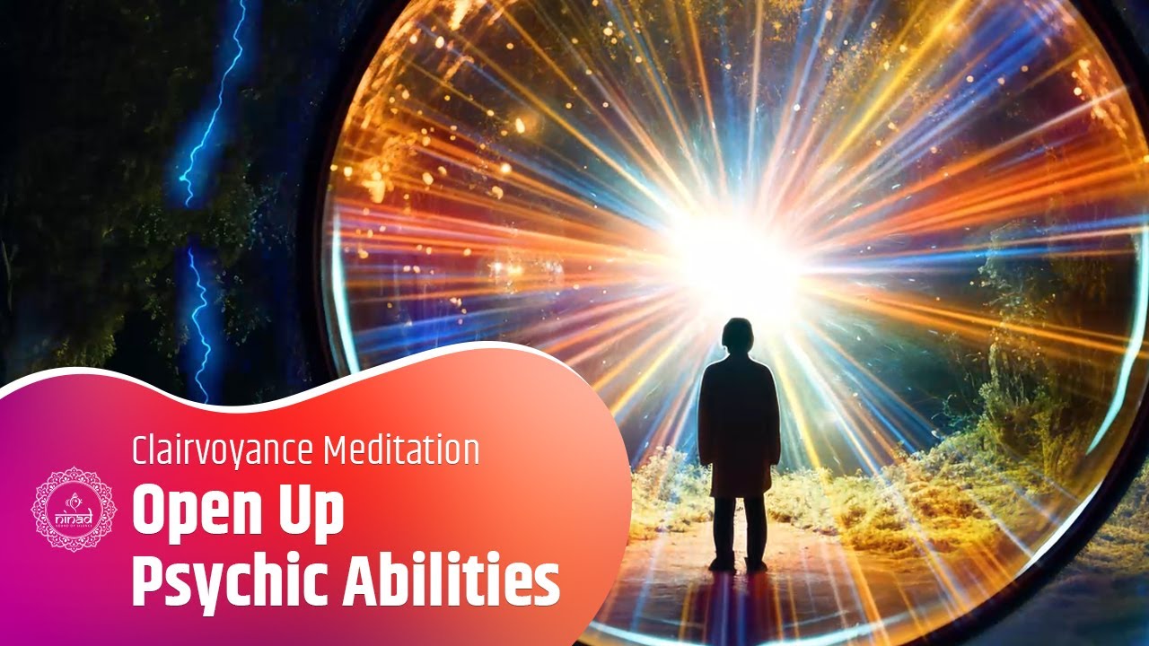 Open Up Psychic Abilities | Clairvoyance Meditation | Awaken Your ...