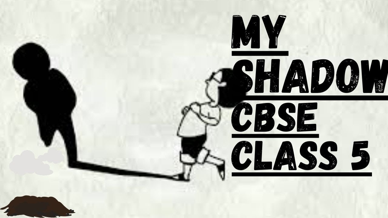 MY SHADOW | MARIGOLD | CBSE | CLASS 5| ENGLISH | EXPLANATION - YouTube