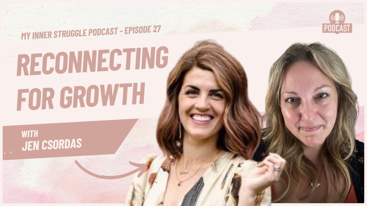 Reconnecting for Growth 🌿 with Jen Csordas - YouTube