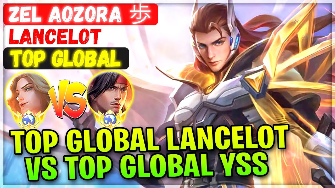 Top Global Lancelot Vs Top Global Yi Sun Shin Top Global Lancelot Zel Aozora 歩 Mobile