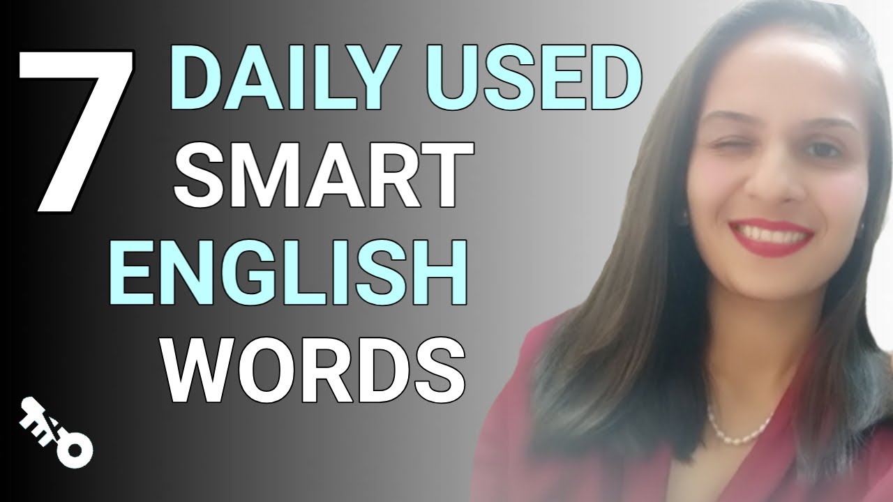 7 Daily Use Smart English Words With Meaning Synonyms Improve Your 7-daily-use-smart-english-words-with-meaning-synonyms-improve-your