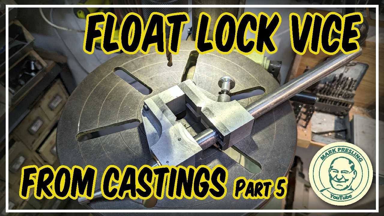 Float Lock Vice from Aluminium Castings Part 5 - YouTube