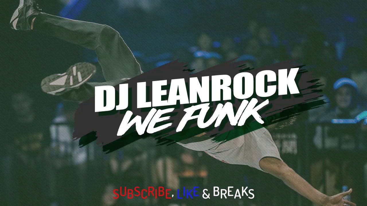 Dj Lean Rock - We Funk - YouTube