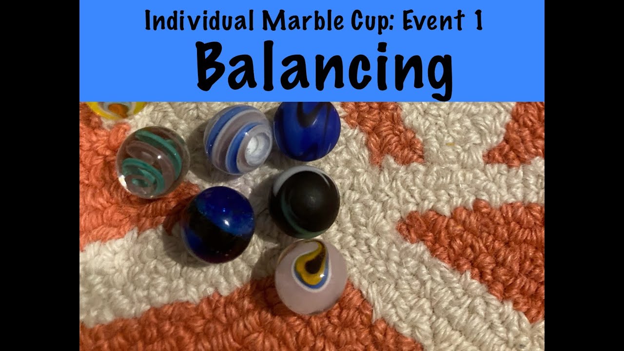 Individual Marble Cup: Event 1, Balancing - YouTube