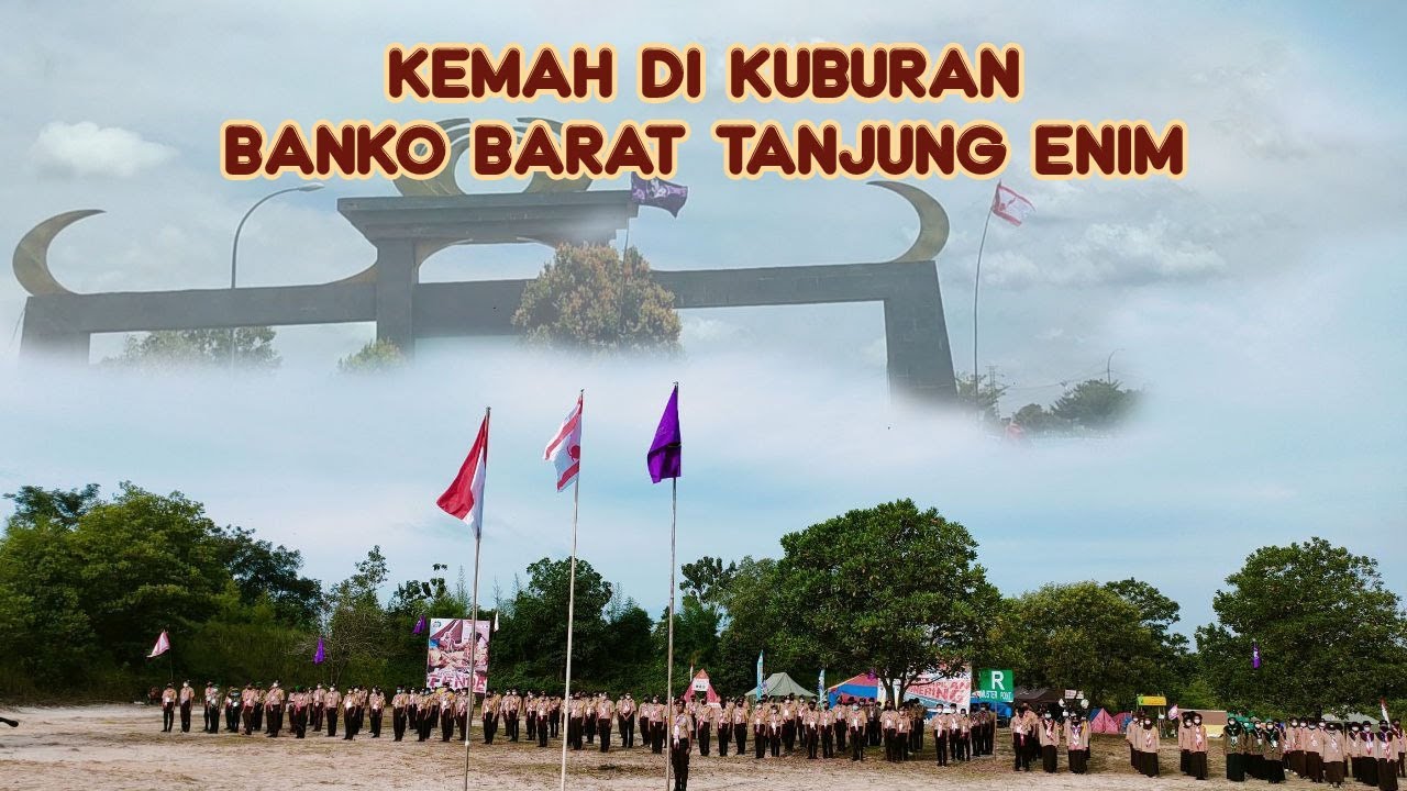PERKEMAHAN BULAN K3 DI KUBURAN BANKO BARAT - YouTube