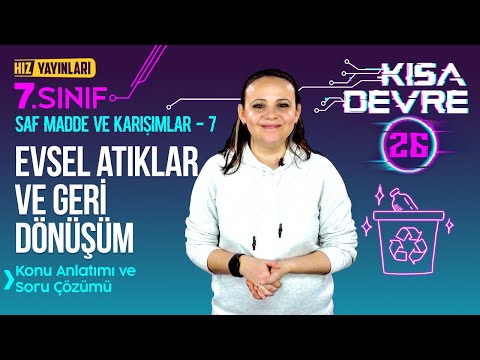 Evsel Atıklar ve Geri Dönüşüm: 7. Sınıf Fen Saf Madde ve Karışımlar Konu Anlatımı | Esra Ç. Öğüt #26