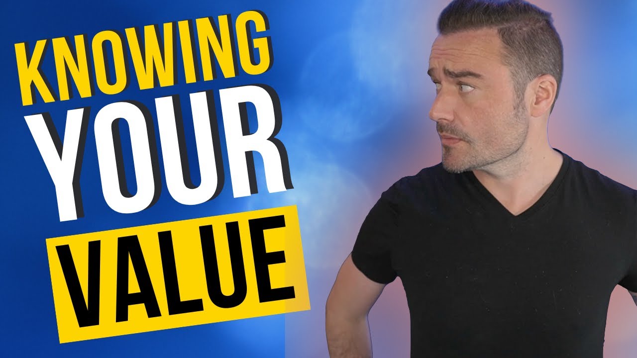 Knowing Your Value & Self Worth even when you think you have none - YouTube