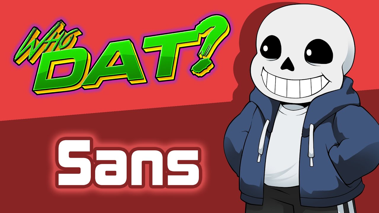 SANS (Undertale) - Who Dat? [Character Review] - YouTube